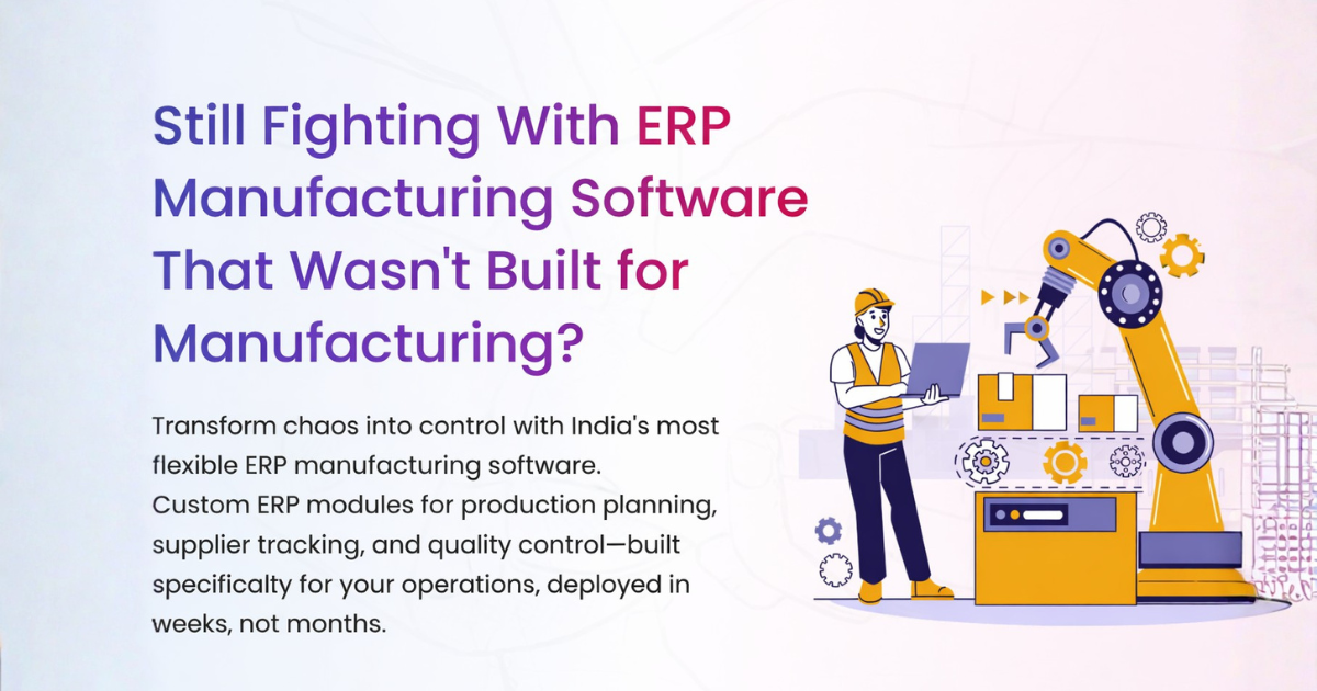 Custom ERP Manufacturing Software | Flexible and Modular ERP
